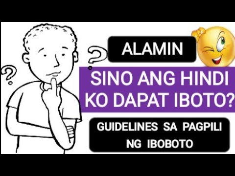 GUIDELINES SA PAGPILI NG IBOBOTO PART 2 (SINO ANG HINDI KO DAPAT IBOTO ...