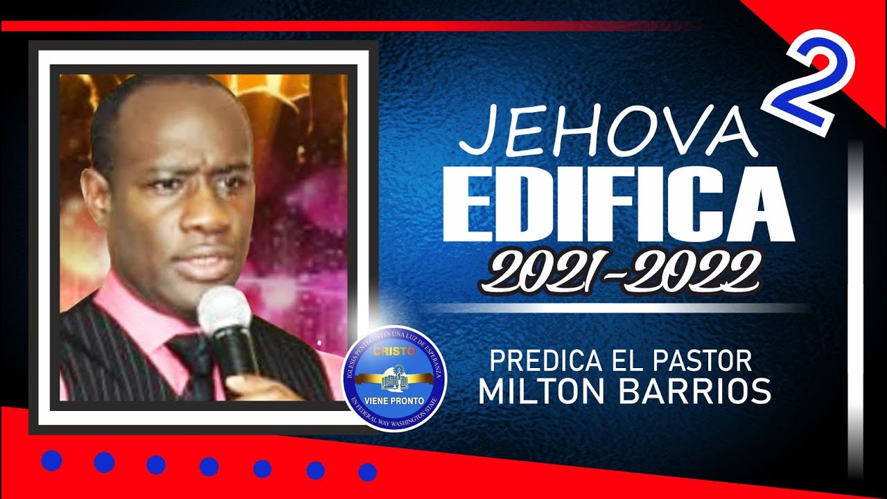 📌JEHOVA EDIFICA PART 2📌2021-2022 Predica El Pastor Milton Barrios📌Comparte y Suscríbete Hoy || 👇 ...