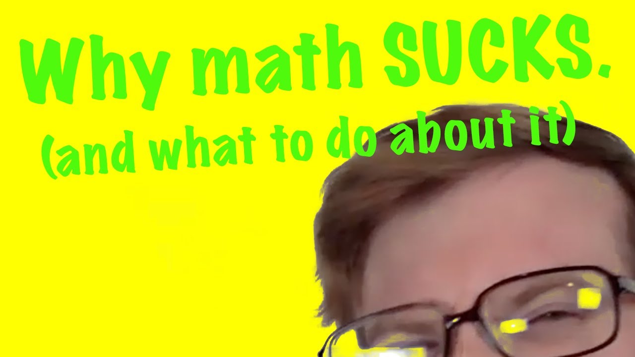 Why math SUCKS (and what to do about it) - YouTube