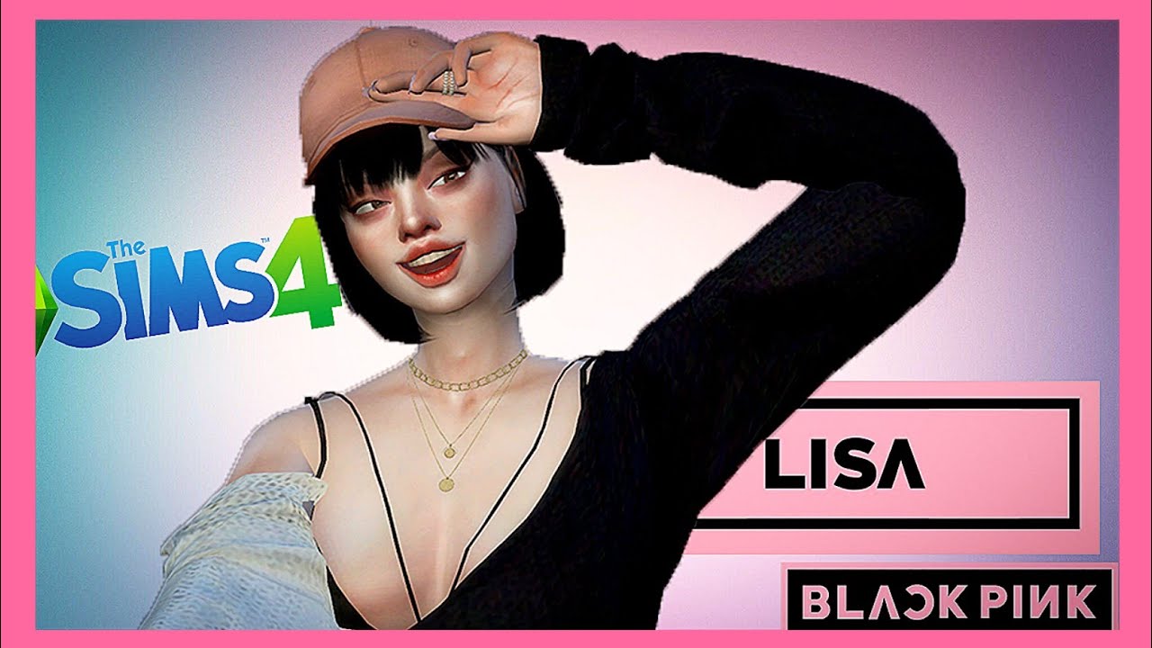 BLACKPINK LISA Sims 4 Lisa - Sims 4 lisa CREATE A SIM + CC List 🇰🇷 - YouTube