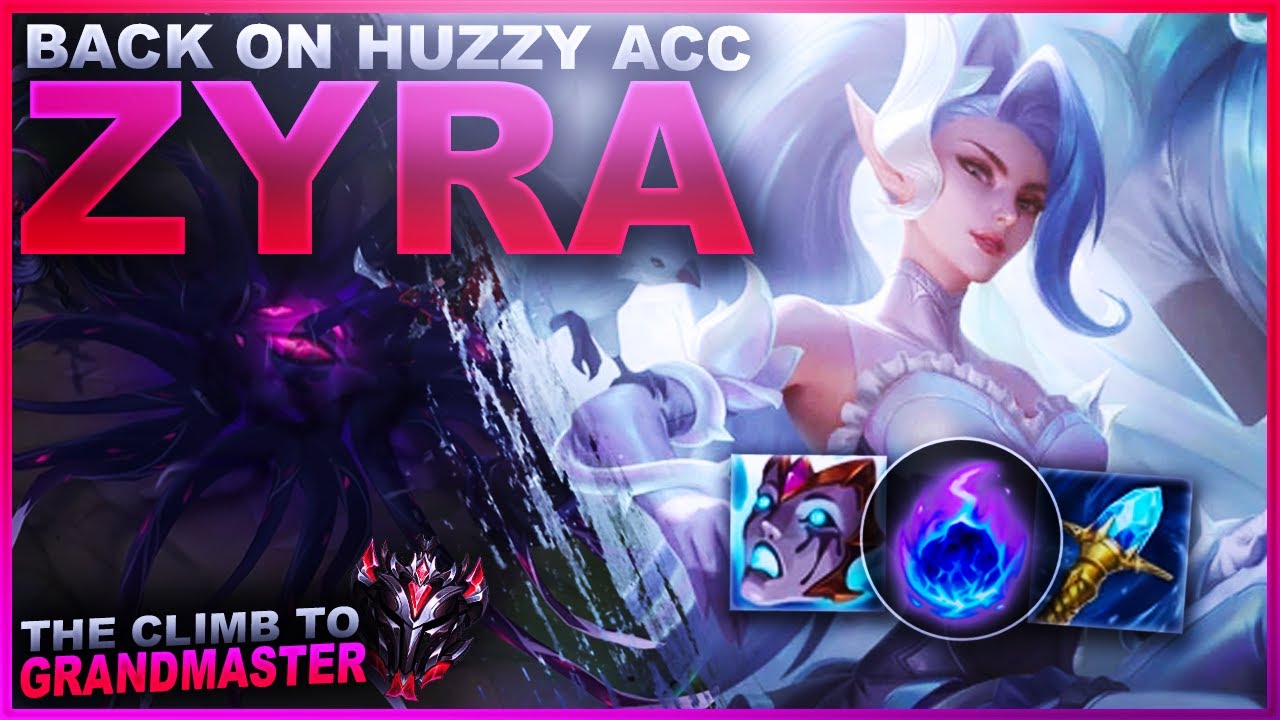 WE'RE BACK ON THE HUZZY ACCOUNT! ZYRA! | League of Legends - YouTube