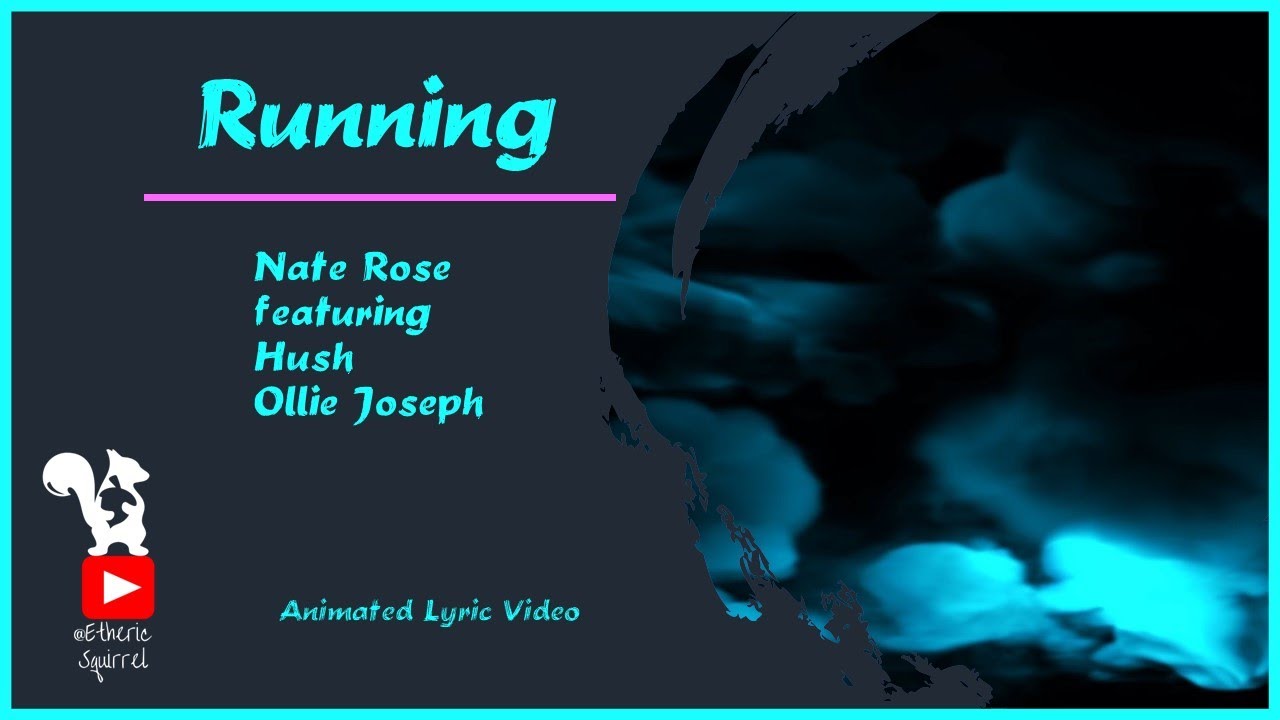 Running | Nate_Rose (feat) Hush | Animated Lyric Video | Animated Music ...
