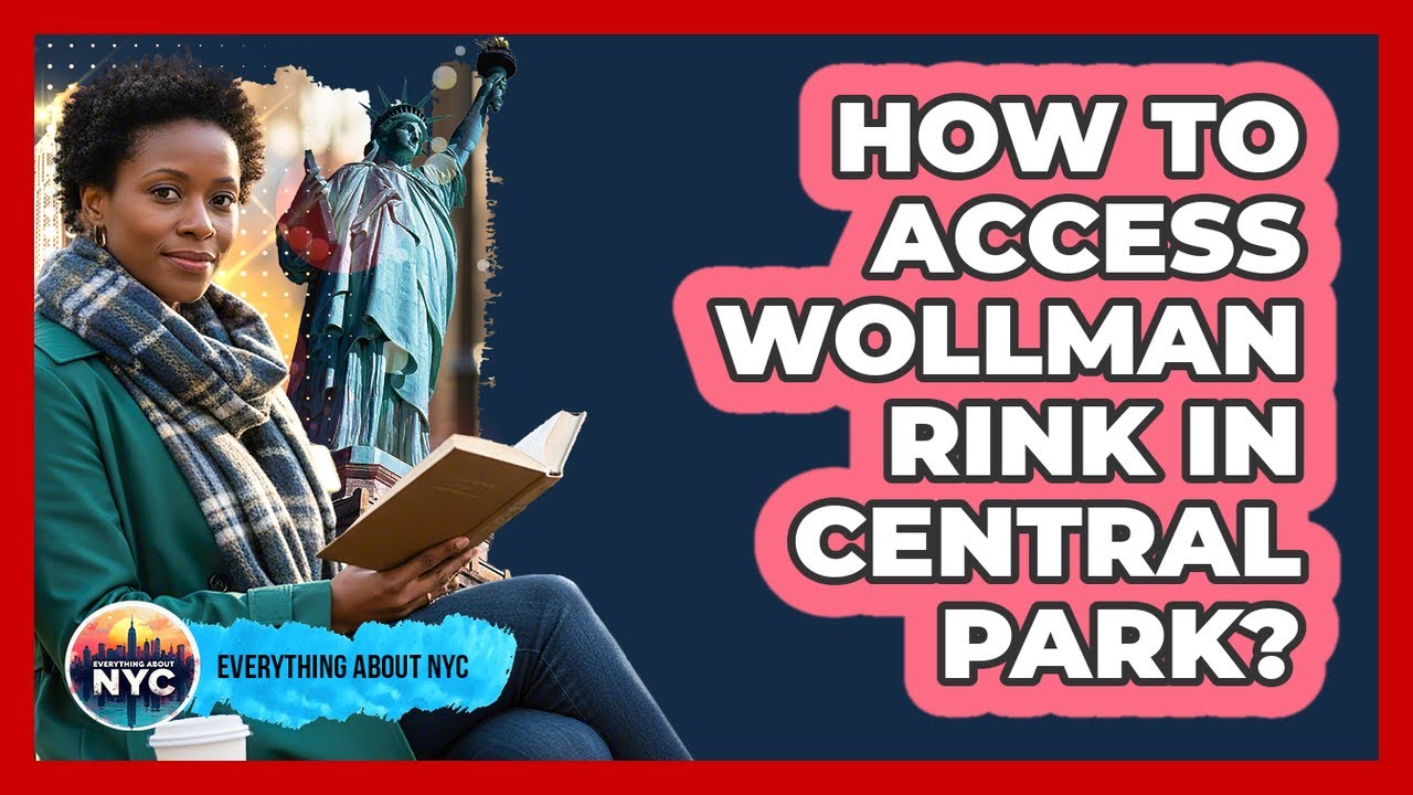 How To Access Wollman Rink In Central Park? - YouTube