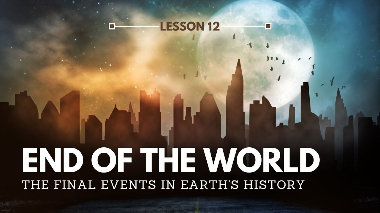 LESSON 12 - The Final Events in Earth's History | The Last Crisis Bible ...