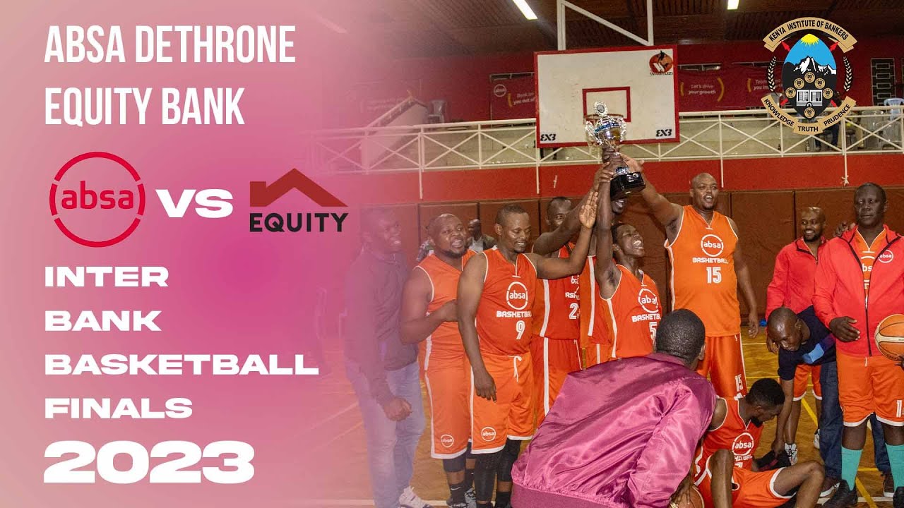 INTER BANKS BASKETBALL FINALS:ABSA BANK VS EQUITY BANK - YouTube