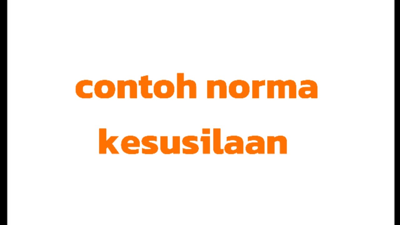 Tugas video pendidikan Pancasila | Contoh norma kesusilaan - YouTube