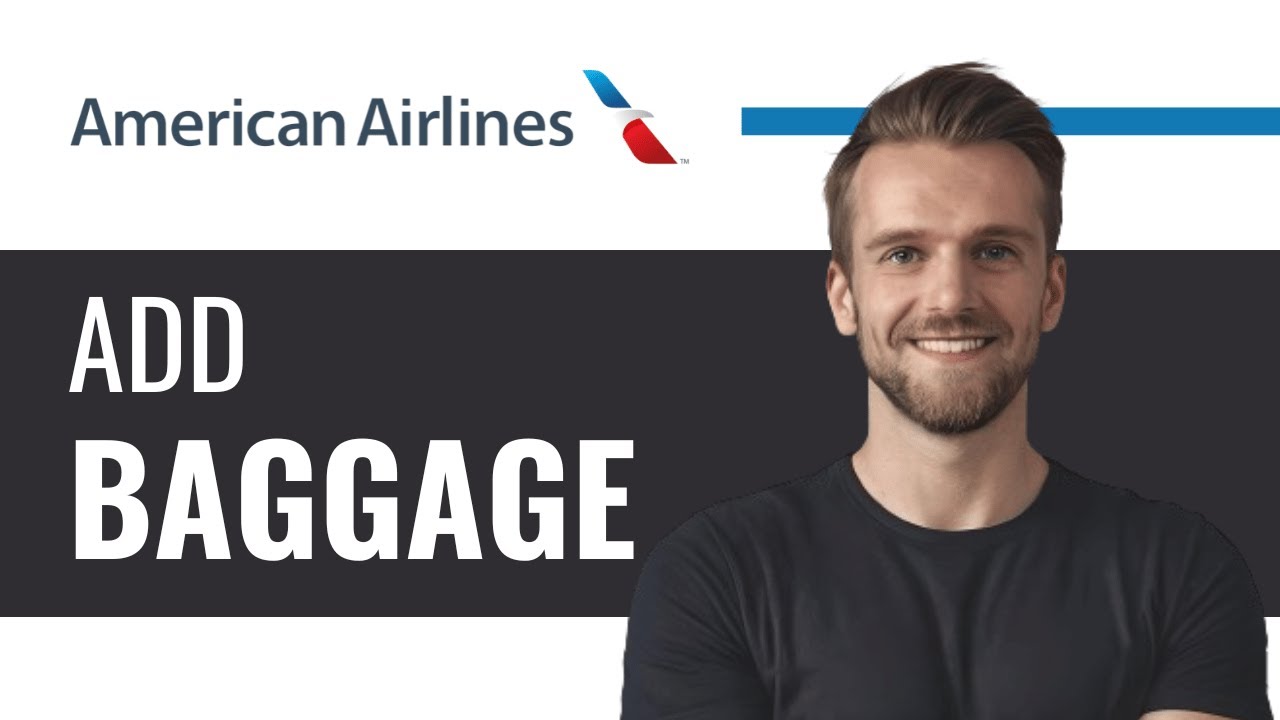 How to Add Baggage on American Airlines - Full Guide (2024) - YouTube