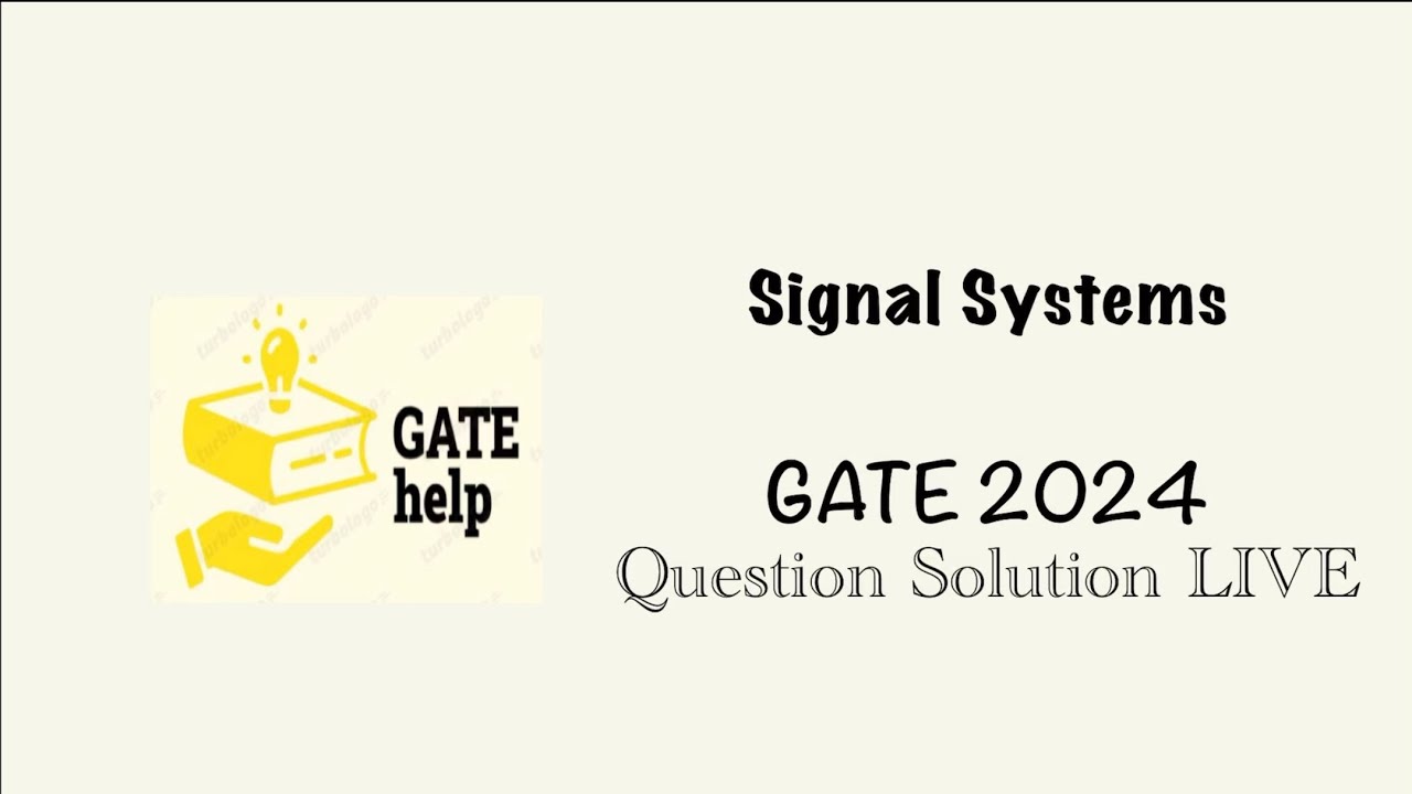 GATE 2024 Signal System Question Solving | Step-by-Step Solutions ...