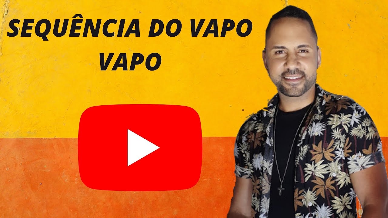 SequÊncia Do Vapo Vapo Youtube