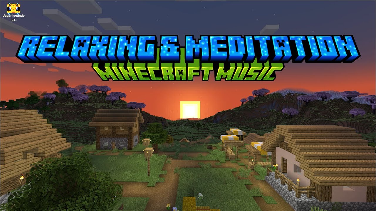 The Most Relaxing and Meditation Minecraft Music Ever! | Have Fun ...