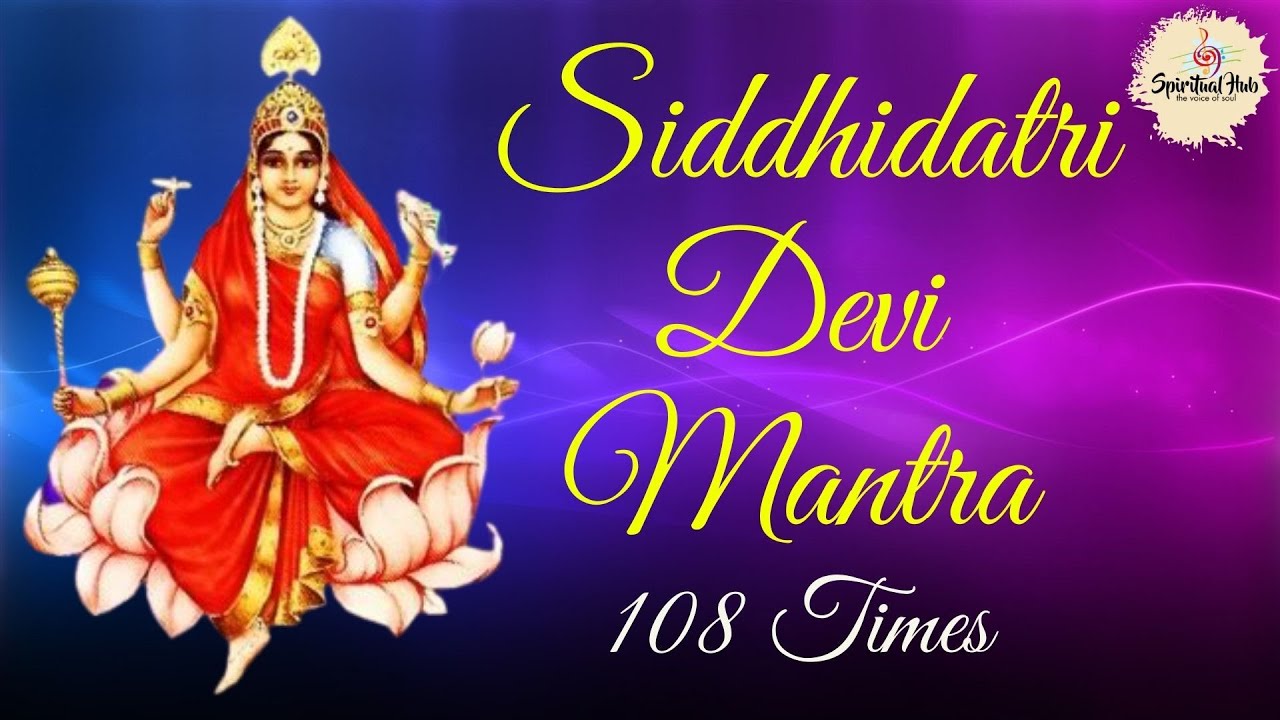 Siddhidatri Devi Mantra 108 Times || Navratri -Day 9 Mantra || - YouTube