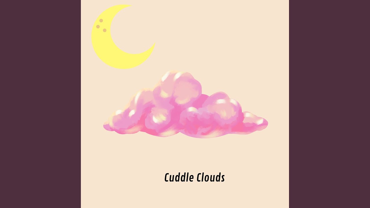 Cuddle Clouds - YouTube