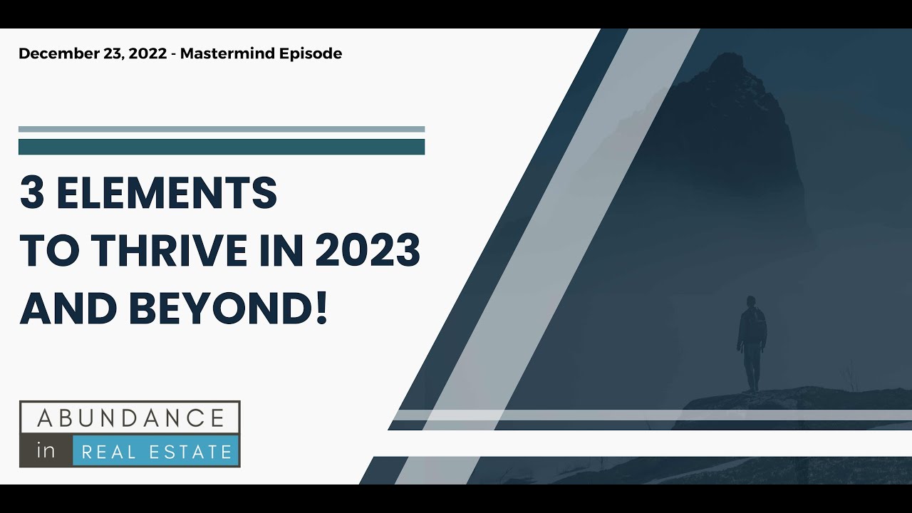 3 Elements to Thrive in 2023 and Beyond! - December 23, 2022 Mastermind Episode - YouTube