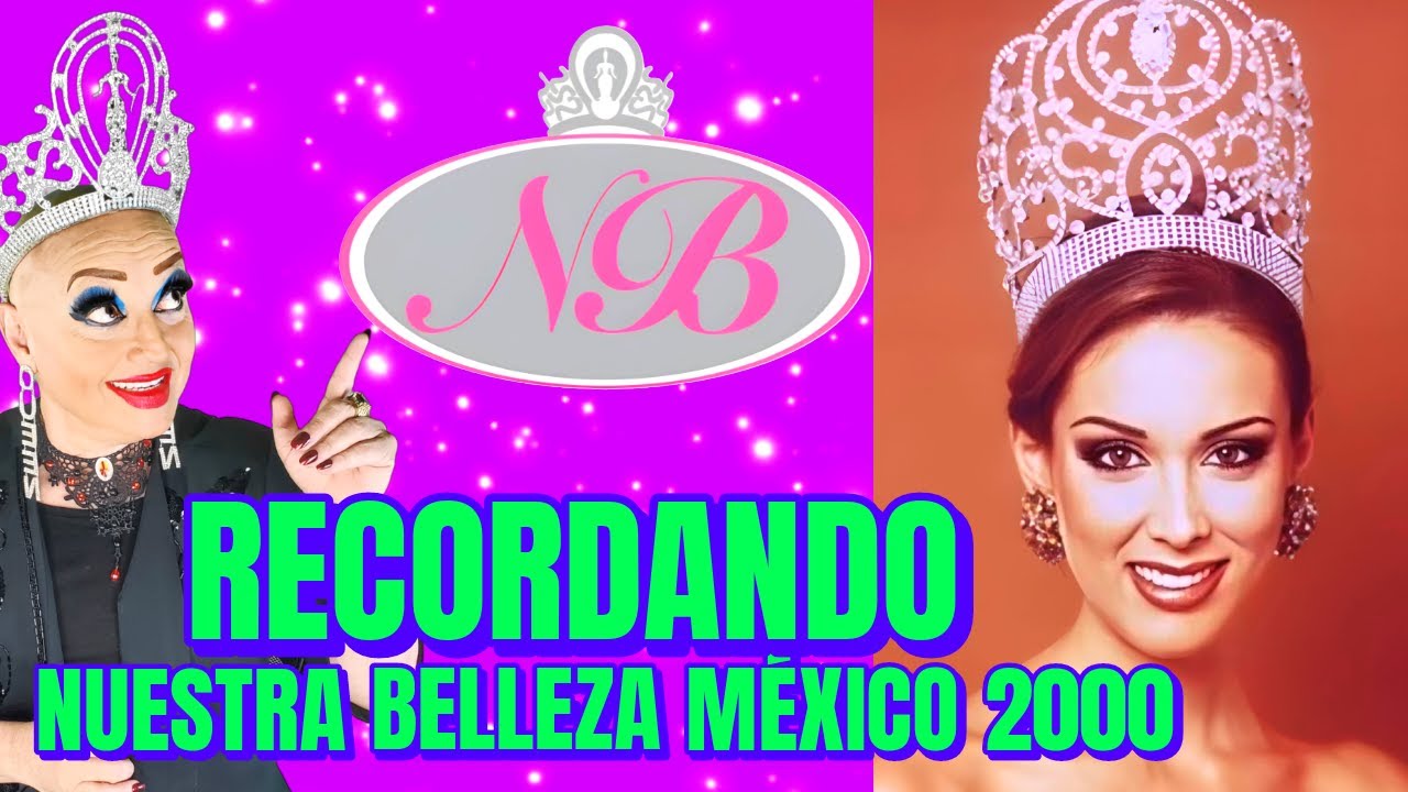 🔴 LIVE RECORDANDO NUESTRA BELLEZA MEXICO 2000 - YouTube