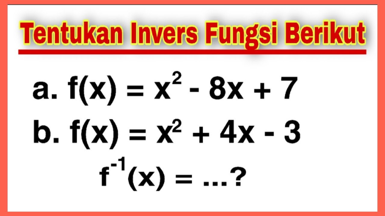 Matematika Kelas X | Menentukan invers fungsi bentuk persamaan kuadrat ...