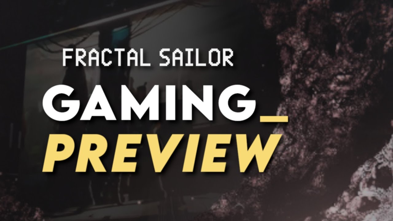 GAMING_ Preview! │ Eine Fahrt durch das Ungewisse │ Fractal Sailor ...