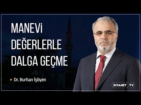 Manevi değerlerle dalga geçmek - Dr. Burhan İşliyen