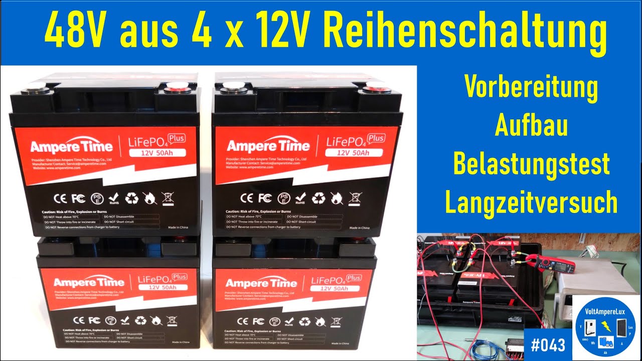 #043 - 48V Batteriesystem mit 4 x 12V in Reihenschaltung (Ampere Time ...