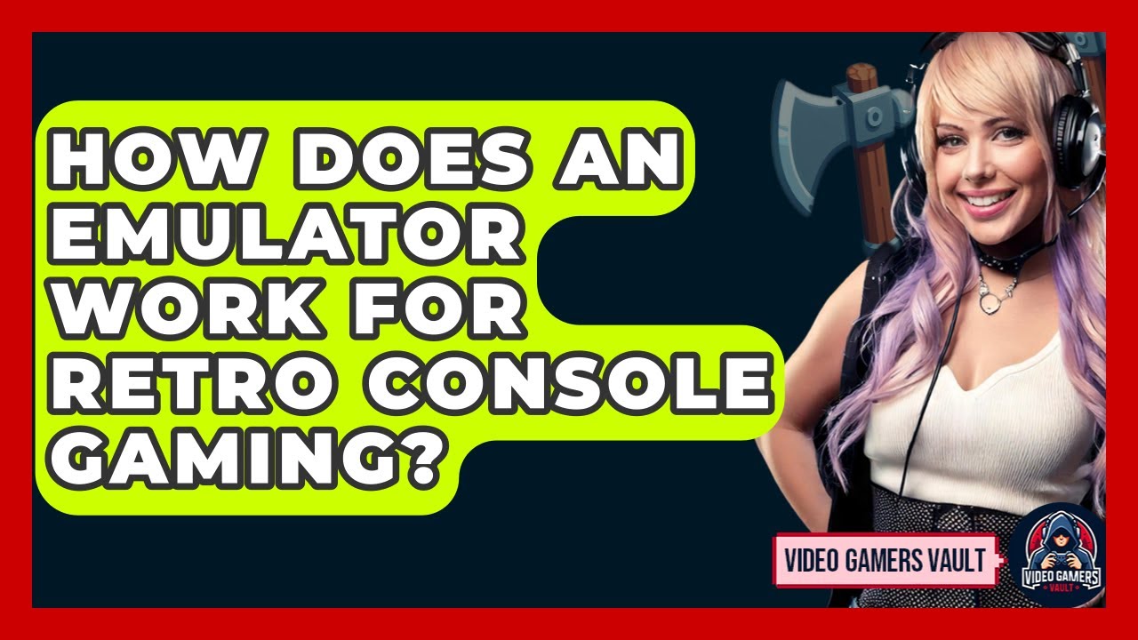 How Does An Emulator Work For Retro Console Gaming? - Video Gamers ...