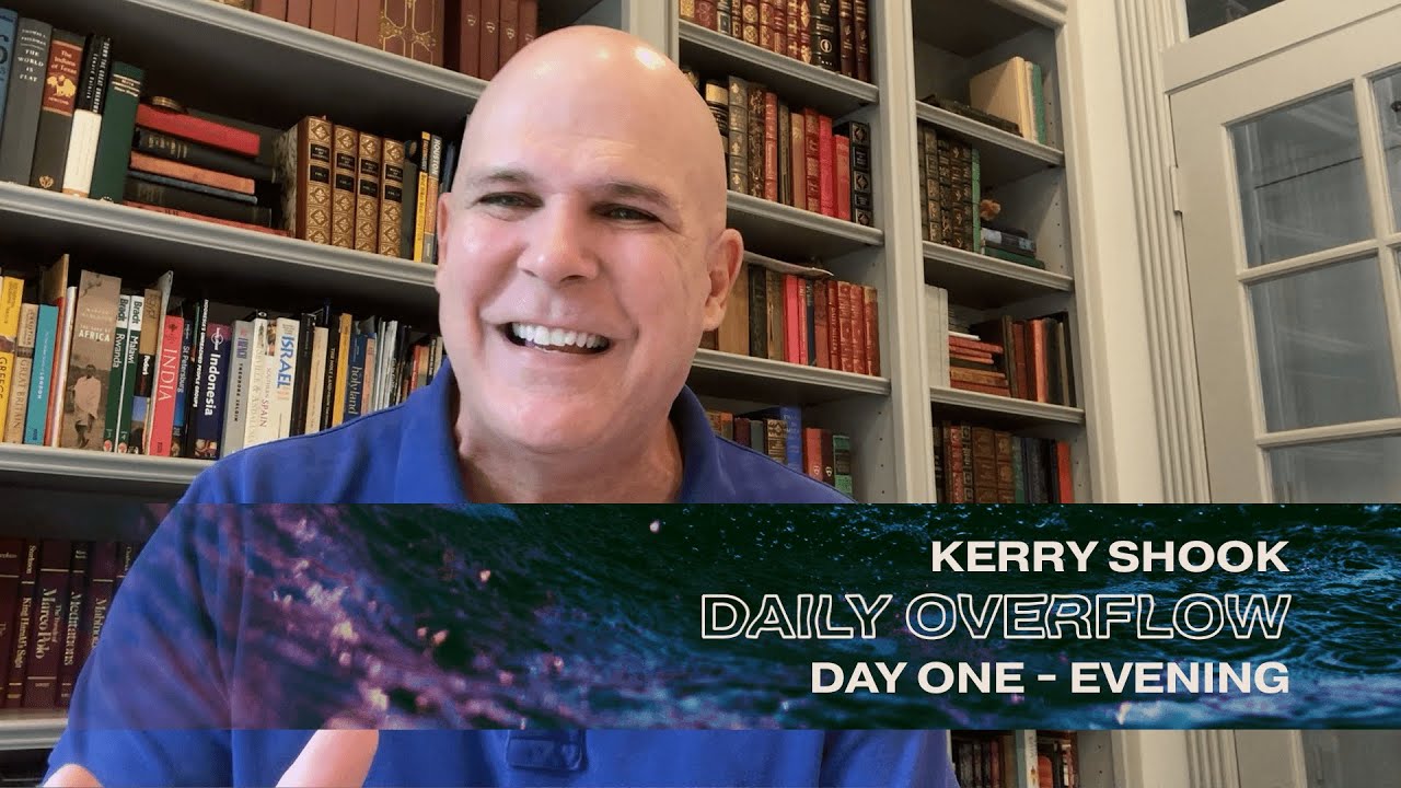 Pastor Kerry Shook Evening Devotional - Daily Overflow Day 1 - YouTube