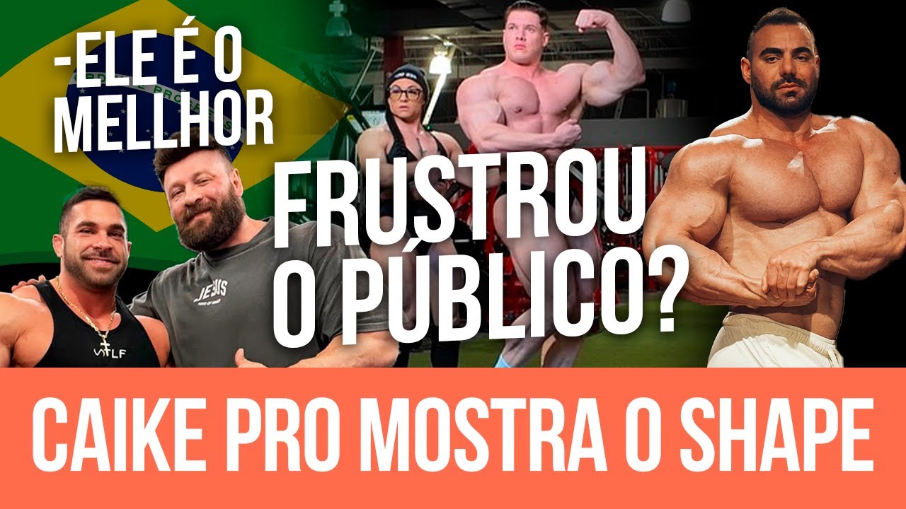 CAIKE PRO MOSTRA SHAPE E NÃO CONVENCE? FOI ESTRATÉGIA? / PACHOLOK MUITO ...