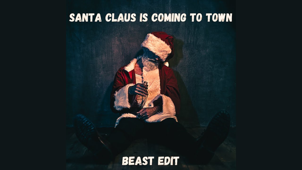 Santa Claus Is Coming To Town (Beast edit) - YouTube