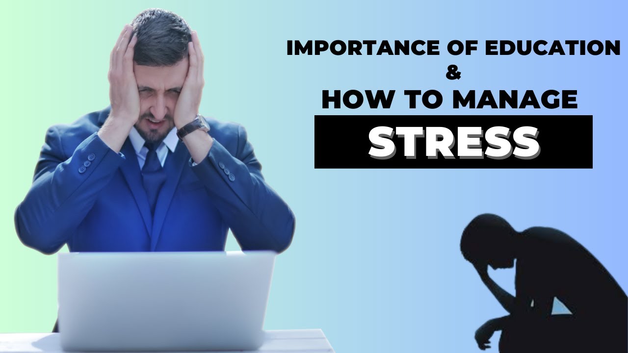 How to manage stress ? || Importance of education || Stress management ...