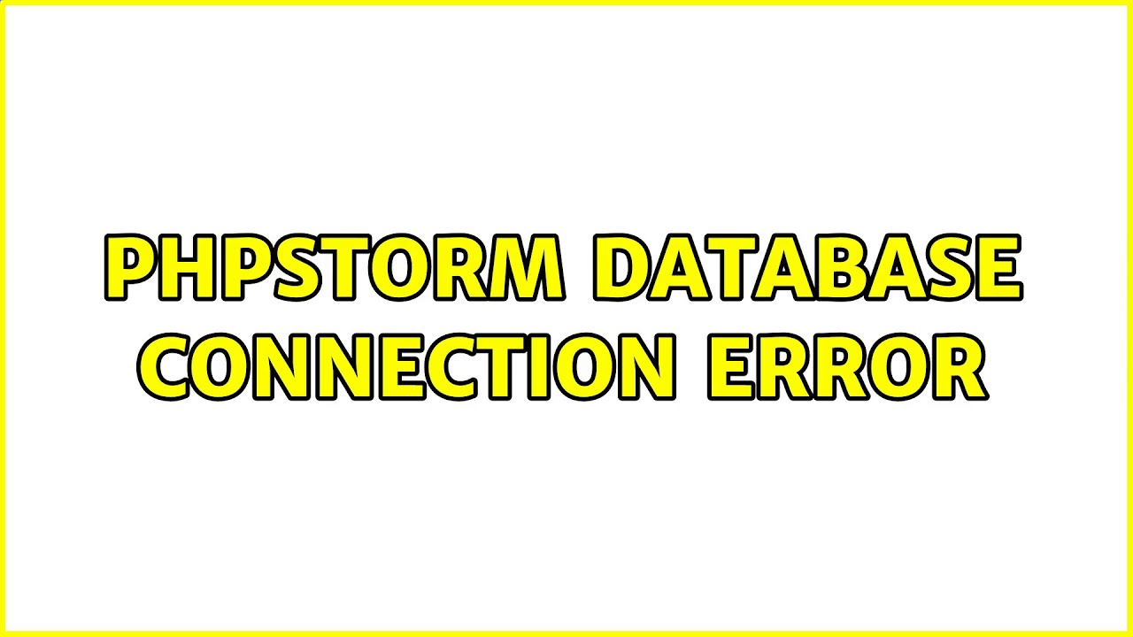 Phpstorm Database Connection Error Youtube 0354