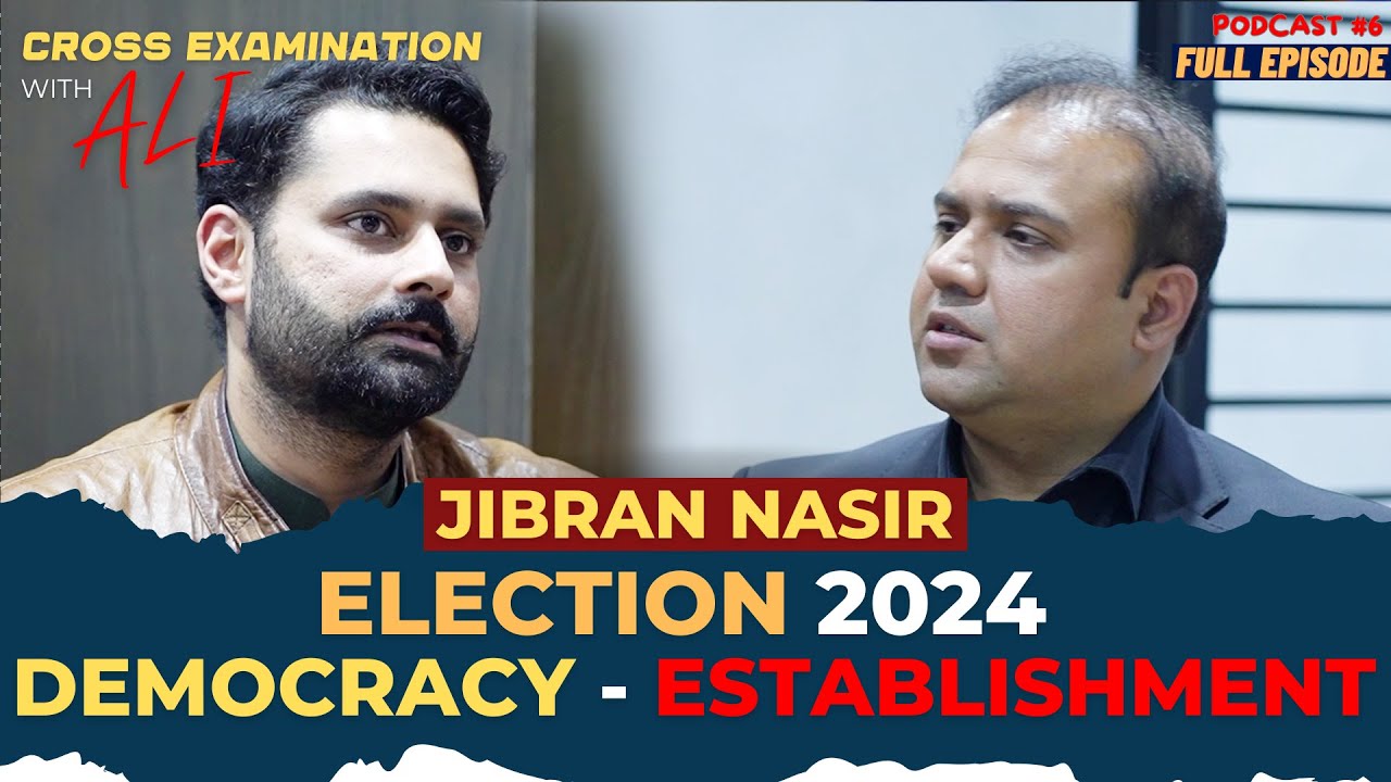 Mohammad Jibran Nasir | Exclusive Discussion on Pakistan | Cross Examination With Ali | Podcast ...
