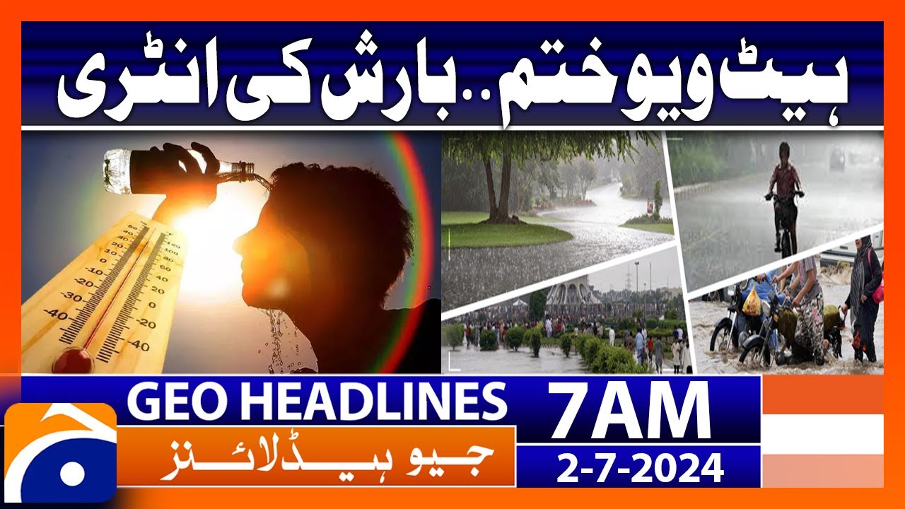 Weather Update - Weather News | Geo News at 7 AM Headlines | 2nd July ...