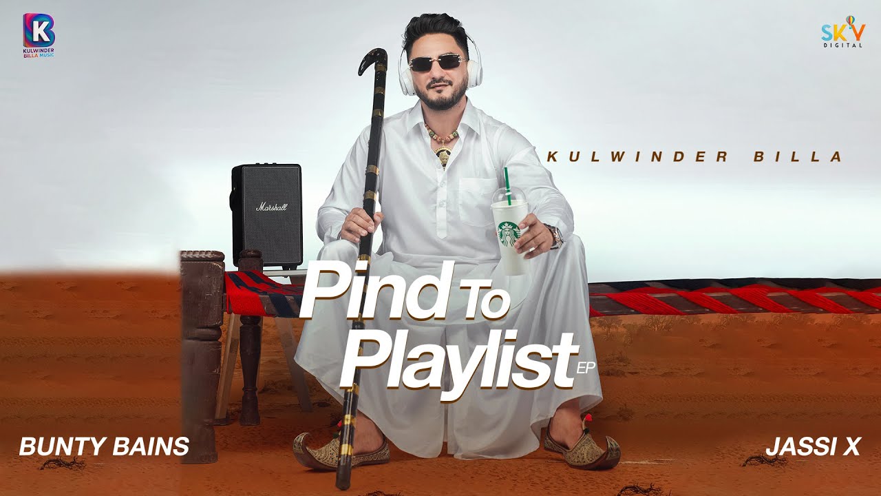 Pind To Playlist- EP(Jukebox) |Kulwinder Billa | Bunty Bains |JassiX ...