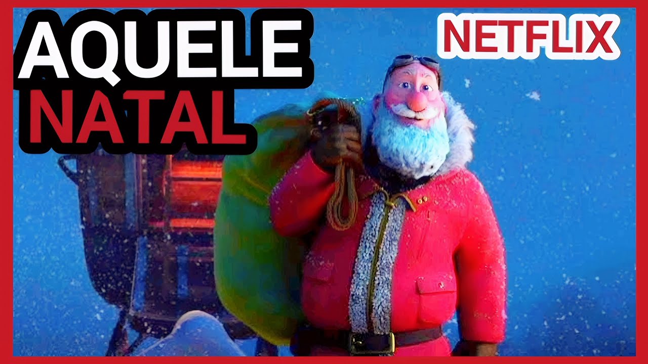 AQUELE NATAL NETFLIX | NOVO FILME ALEGRE COM MILHÕES DE EMOÇÕES DE ...