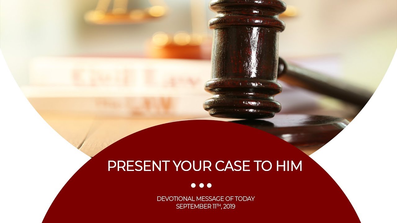 Present your case to Him - YouTube