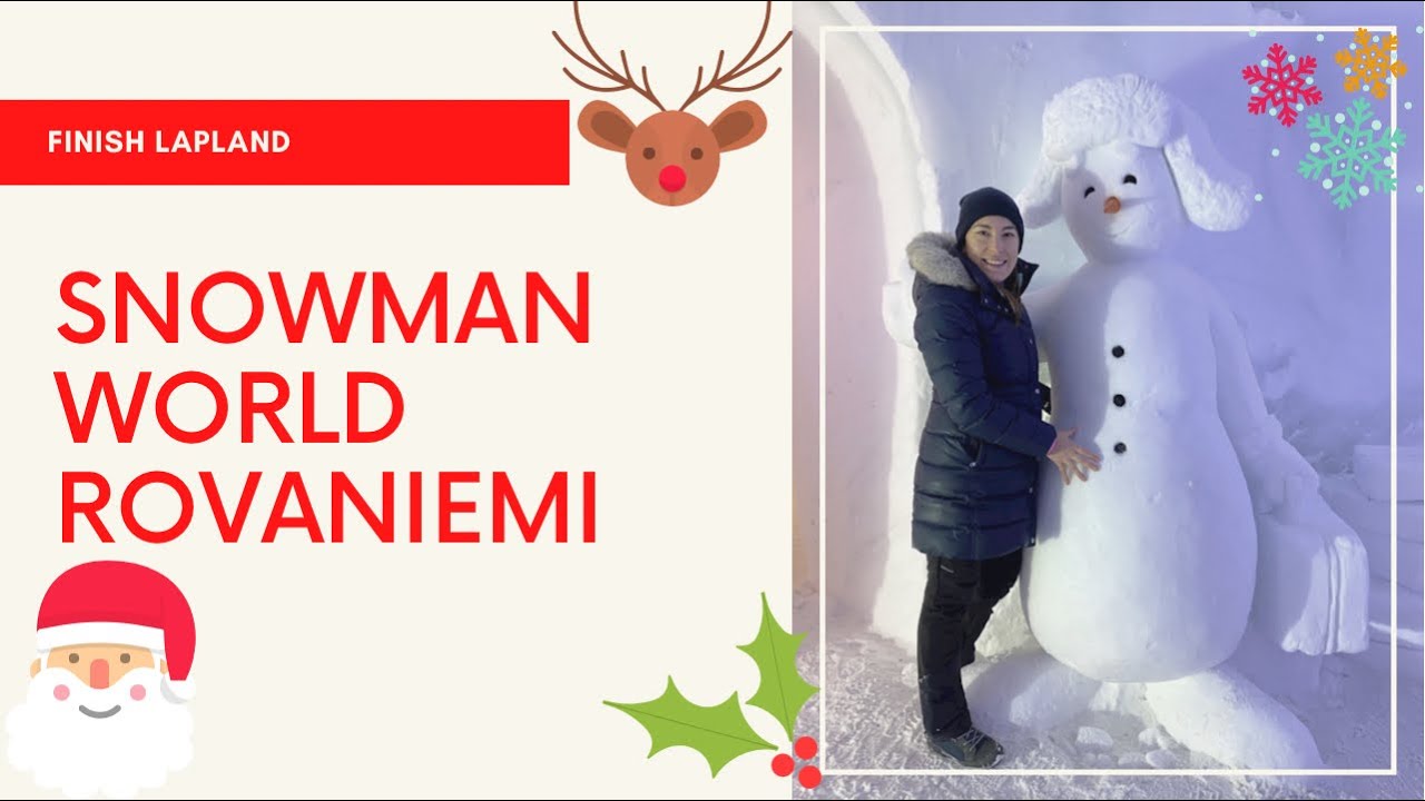 Snowman World Rovaniemi Finland - YouTube