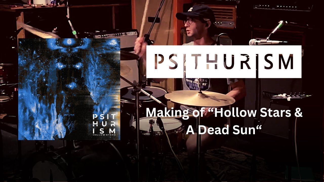 PSITHURISM - Making of: Hollow Stars & A Dead Sun [PART ONE] - YouTube