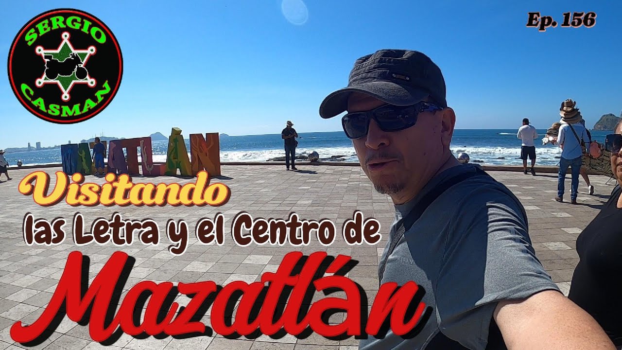 Ep. 156. Visitando las Letras y el Centro de Mazatlán - YouTube