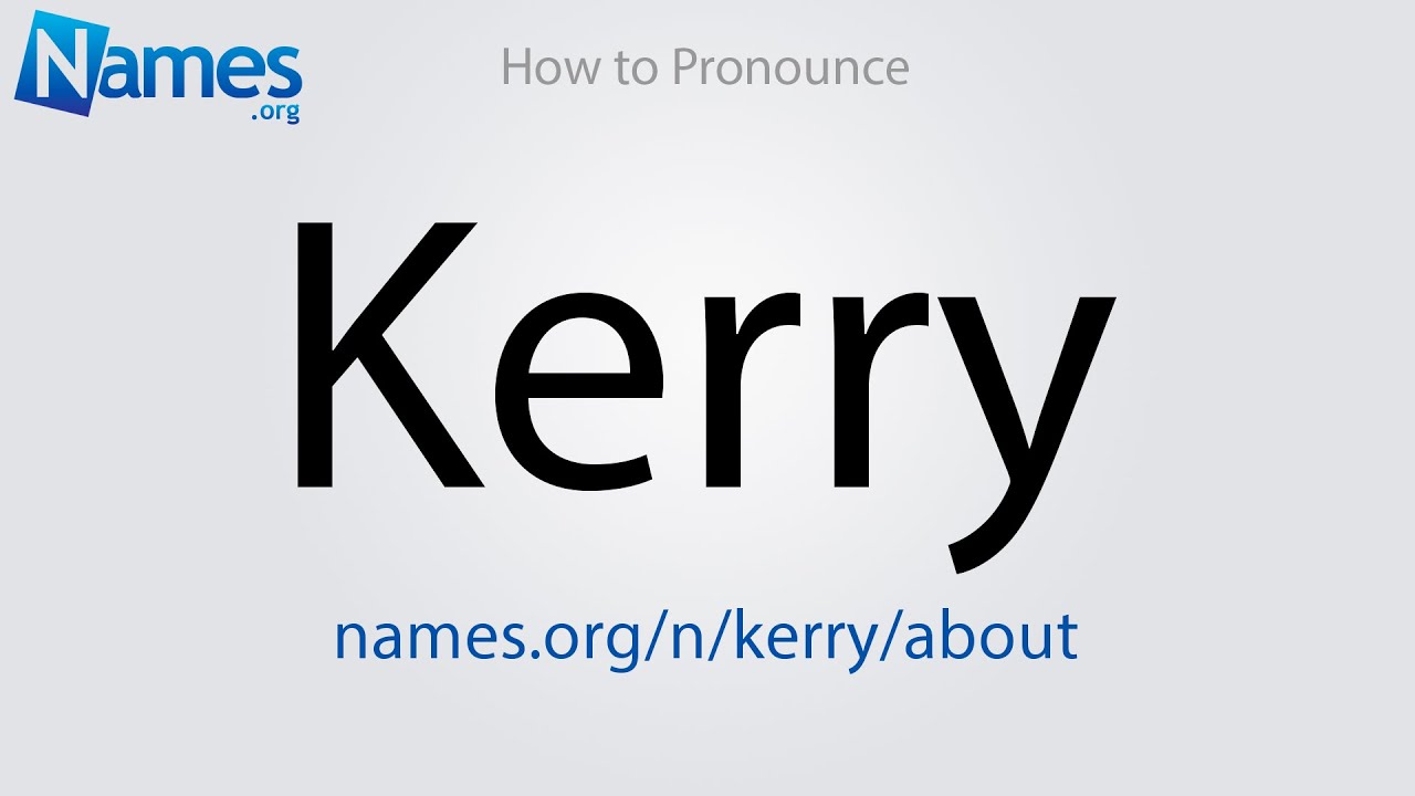 How to Pronounce Kerry - YouTube