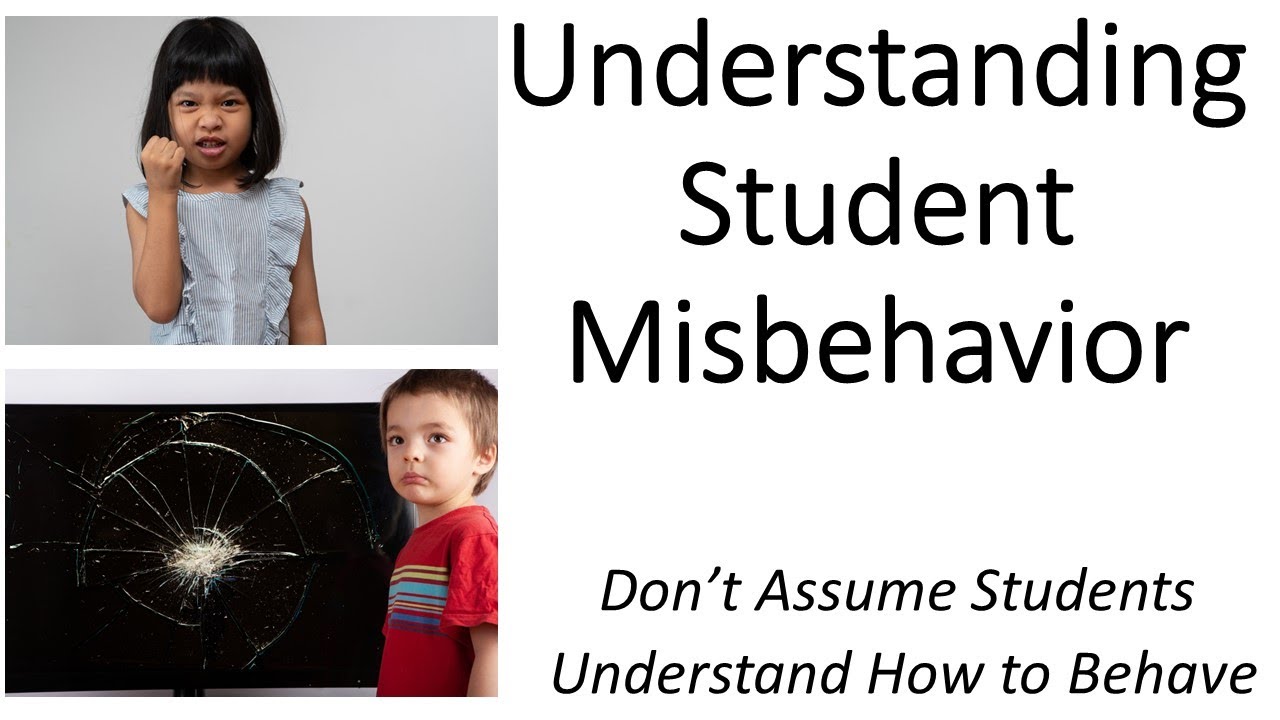 Student Misbehavior: Don't Assume Students Understand How to Behave - Don’t Take It Personally ...