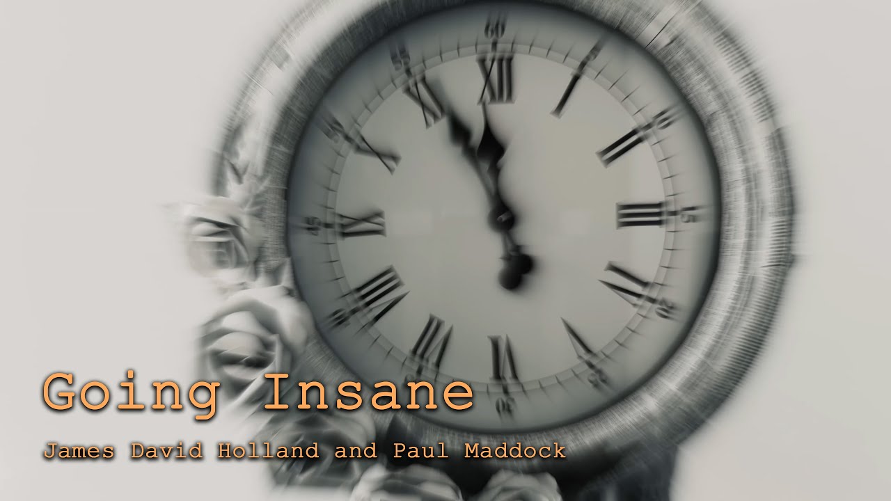 James David Holland and Paul Maddock - Going Insane - Official Video 4k ...