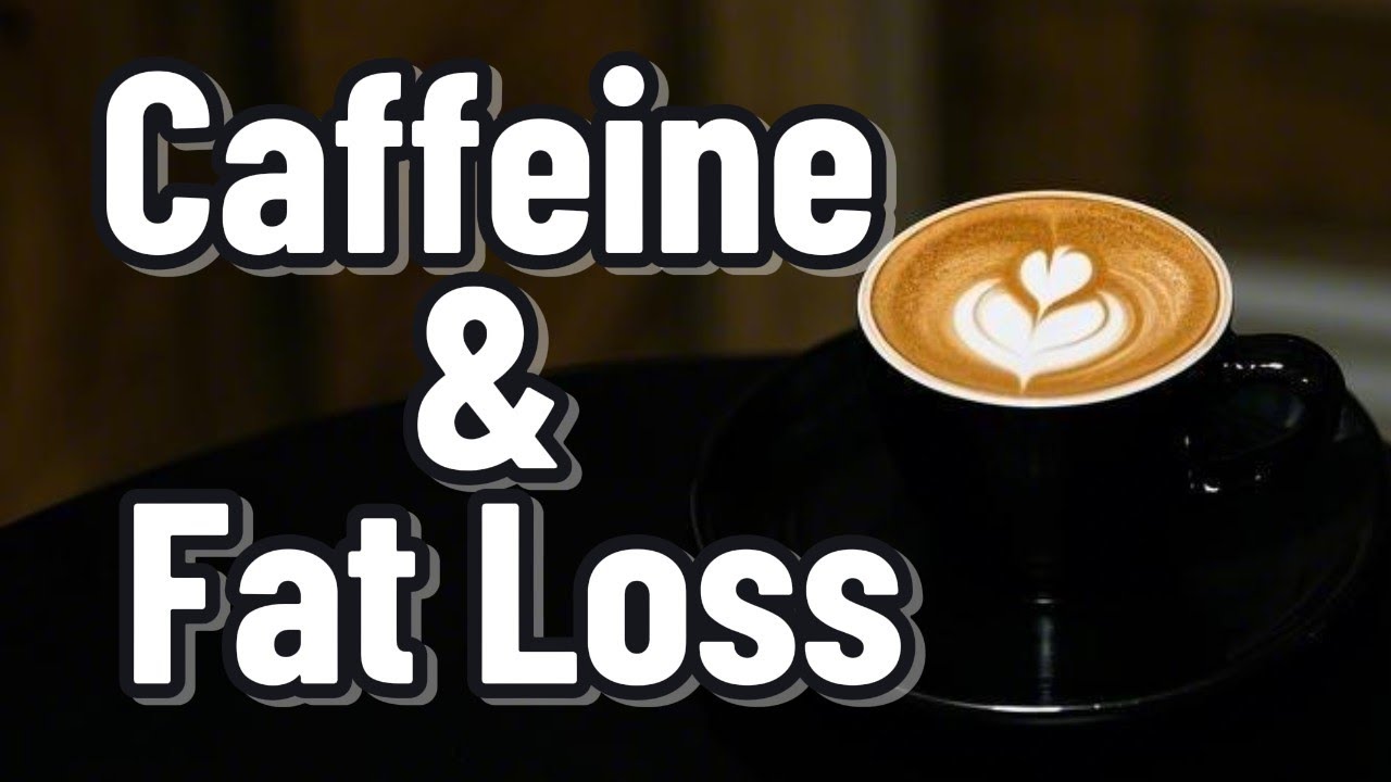 Caffeine & Fat Loss - YouTube