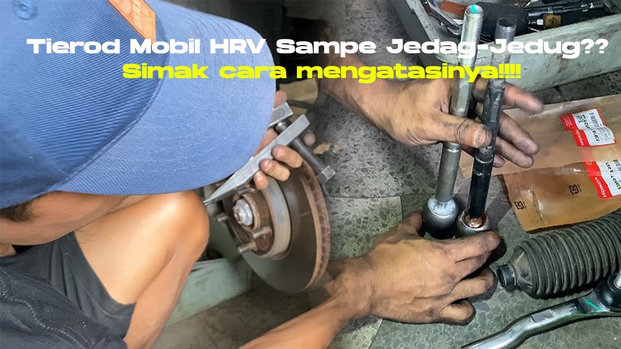 Tutorial lengkap cara mengganti Tie rod di mobil HRV | Emang Bisa ...