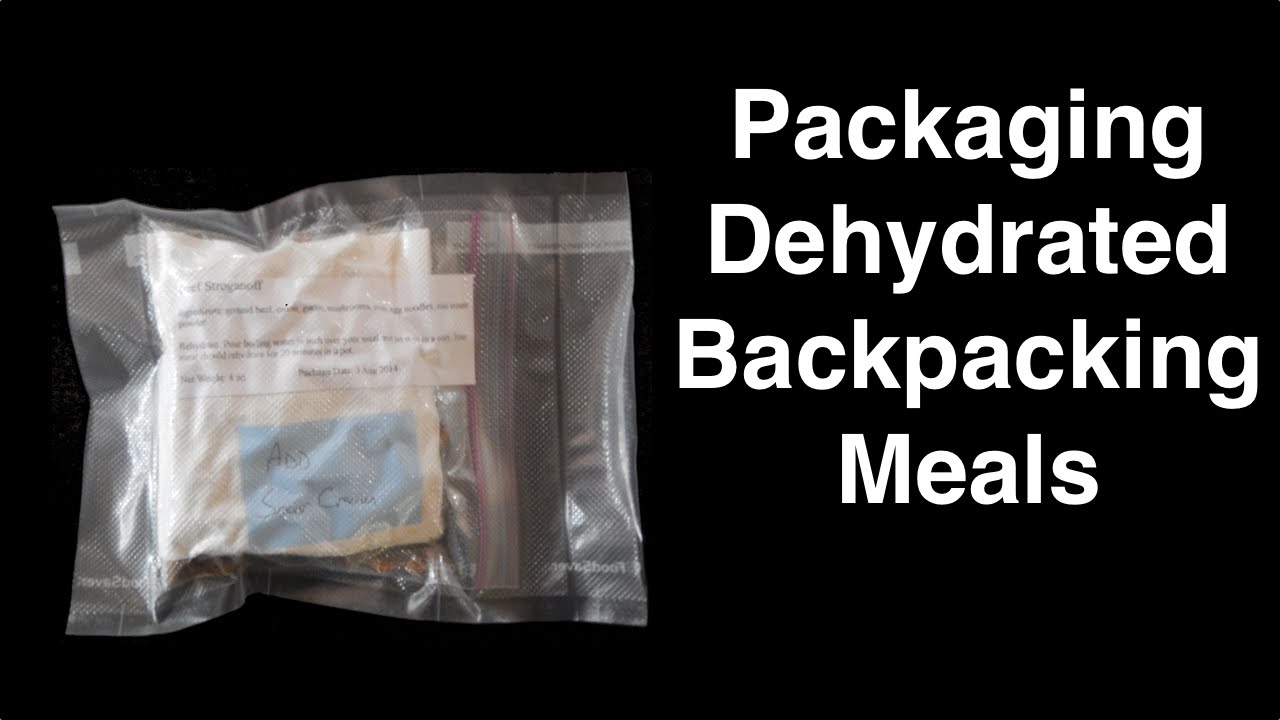 Packaging Dehydrated Backpacking Meals - YouTube