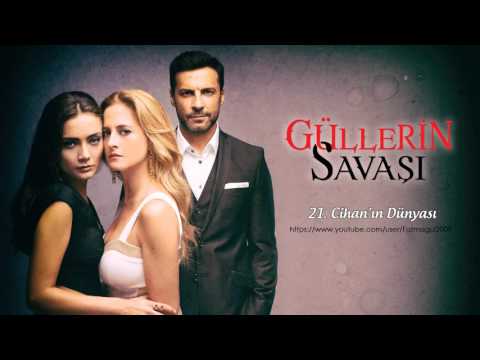 21. Güllerin Savaşı Dizi Müzikleri - Cihan’ın Dünyası