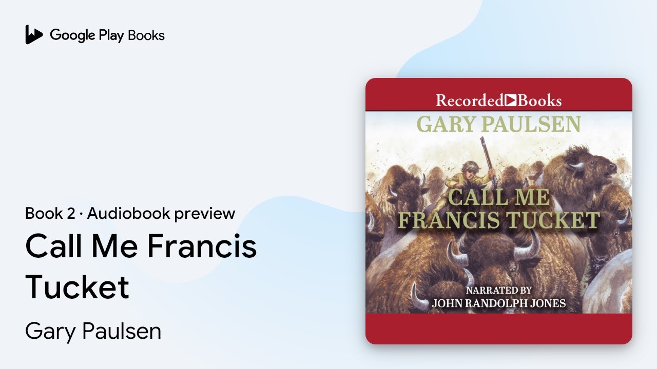 Call Me Francis Tucket Book 2 by Gary Paulsen · Audiobook preview - YouTube