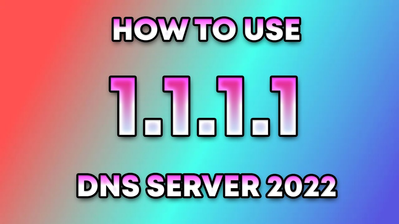 How to use the 1 1 1 1 DNS Server on PC 2022 - YouTube