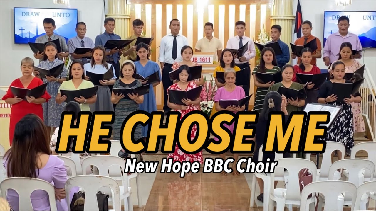 HE CHOSE ME | New Hope BBC Choir - YouTube