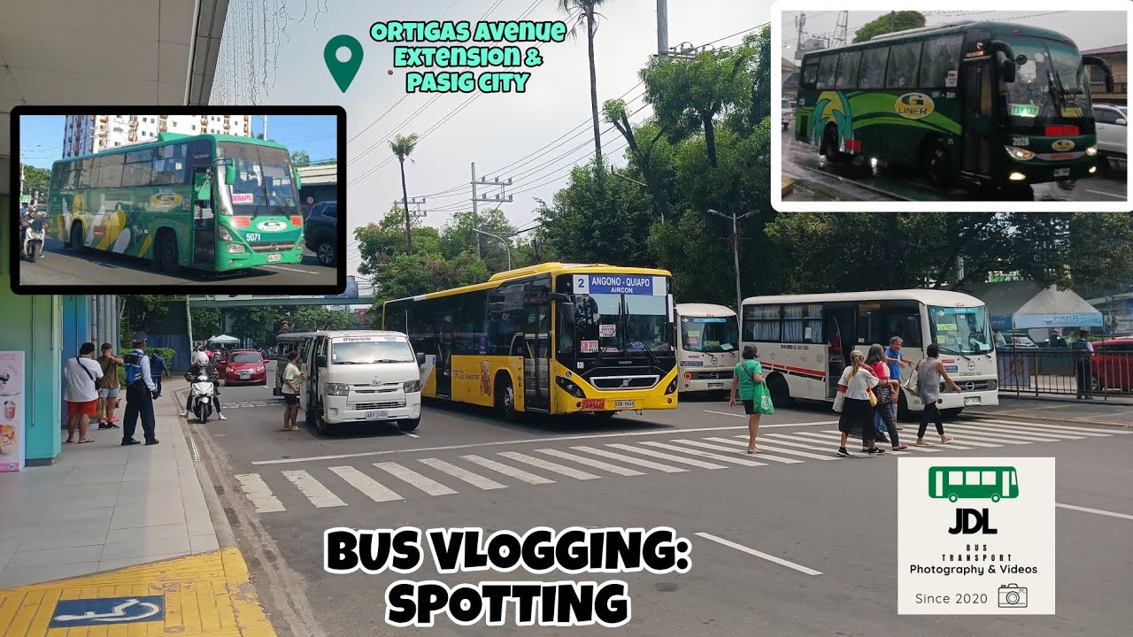 BUS VLOGGING # 23: BUS SPOTTING IN ORTIGAS AVENUE EXTENSION AND PASIG ...