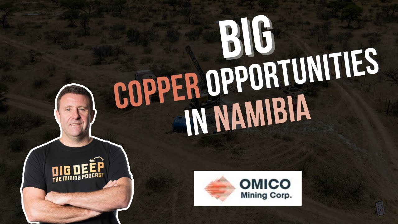 Exploring Namibia's Copper Potential with Omico Mining’s Mark Sawyer ...