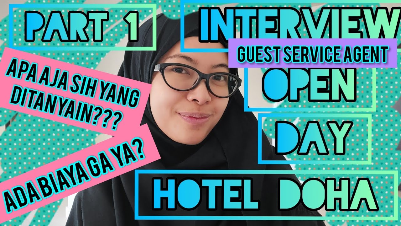 PENGALAMAN INTERVIEW GSA OPEN DAY HOTEL DOHA, QATAR | PART 1 #moizux16 ...
