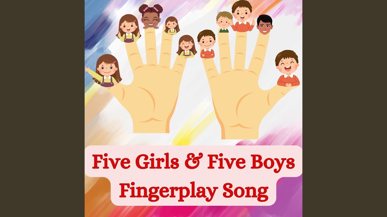 Five Girls & Five Boys Fingerplay Song - YouTube